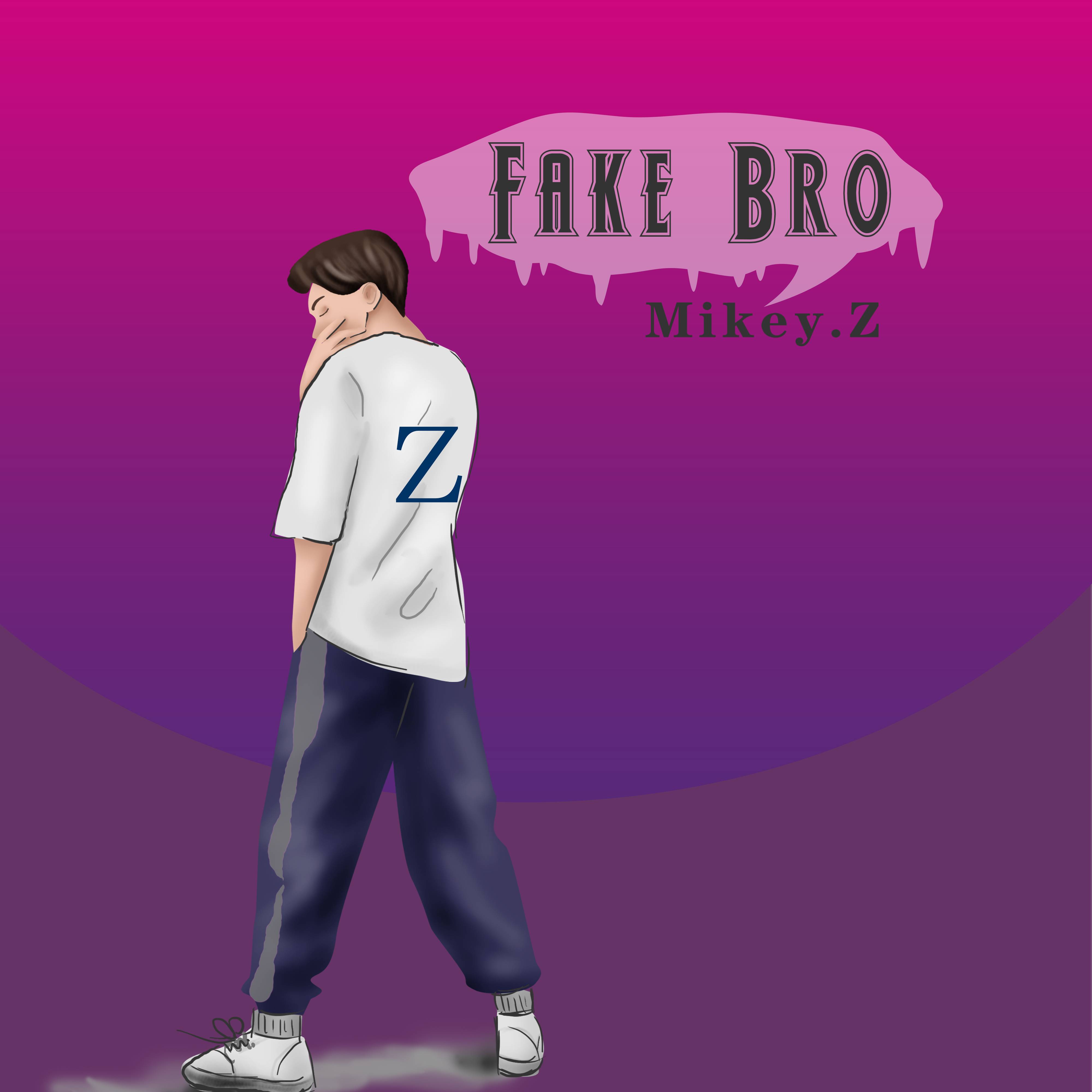 Mikey.Z新单《Fake Bro 》全碟解锁 越努力的人越幸运_音乐