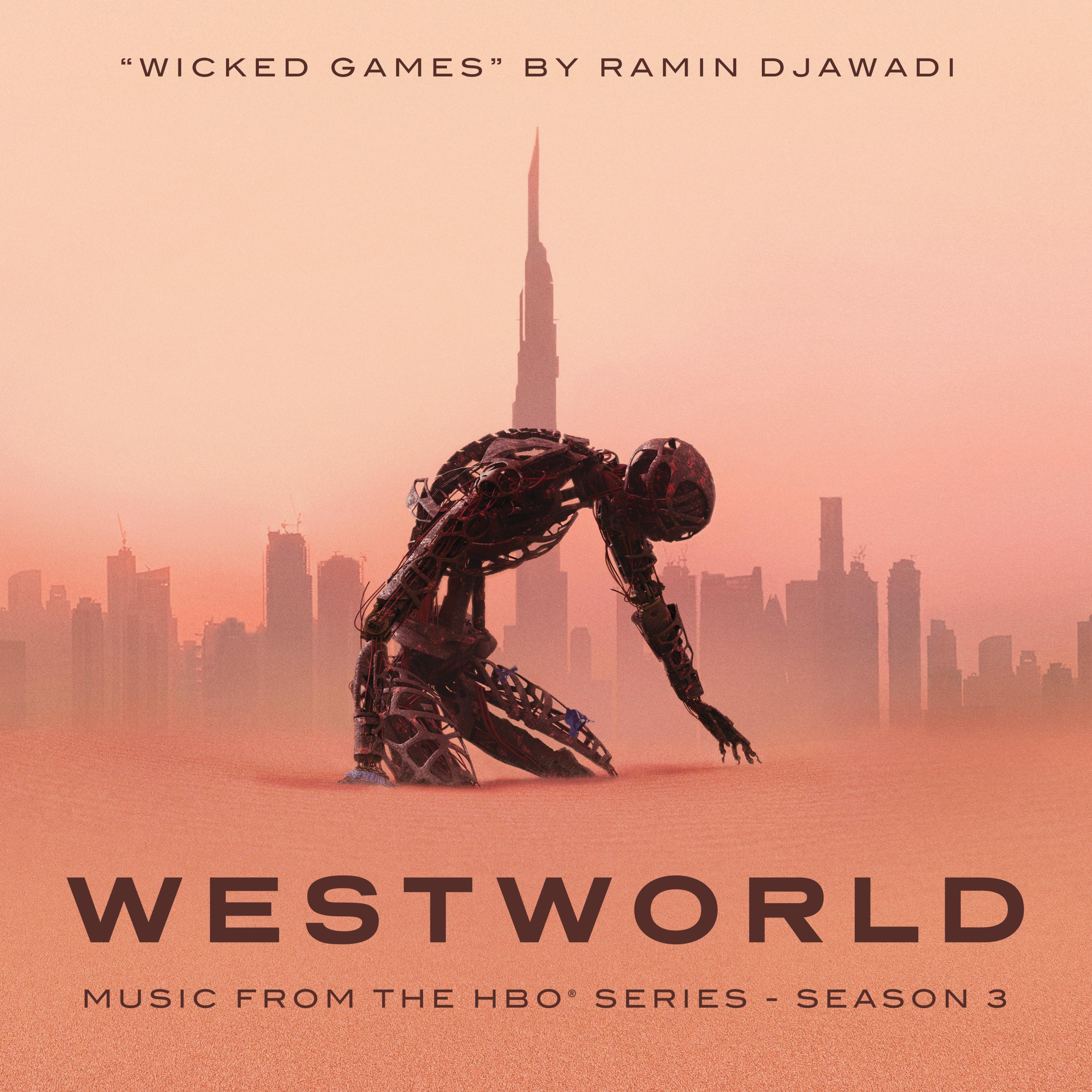 《Wicked Games》——《西部世界》第三季的这首配乐封神了！_Djawadi